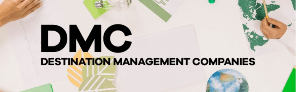 Your Guide To Destination Management Company - DMC